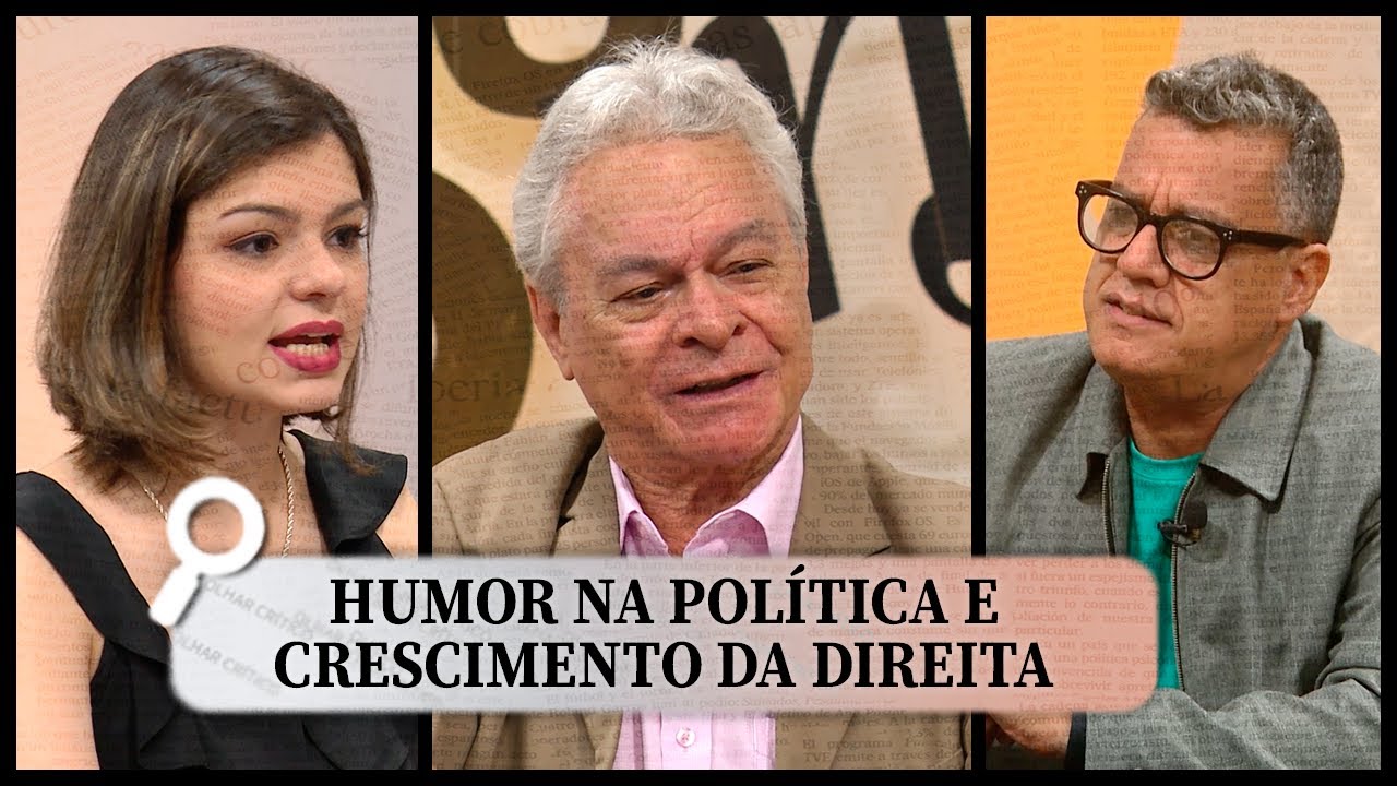Olhar Crítico - episódio no ar - Humor na Política e Crescimento da ...