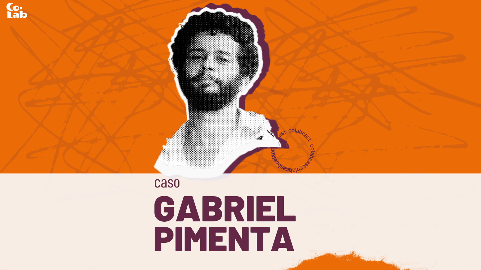Caso Gabriel Pimenta: 40 anos - Colab